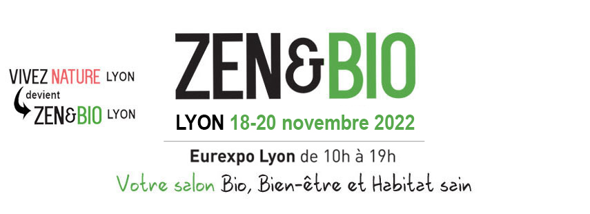 Salon ZEN & BIO Lyon - du 18 au 20 novembre 2022